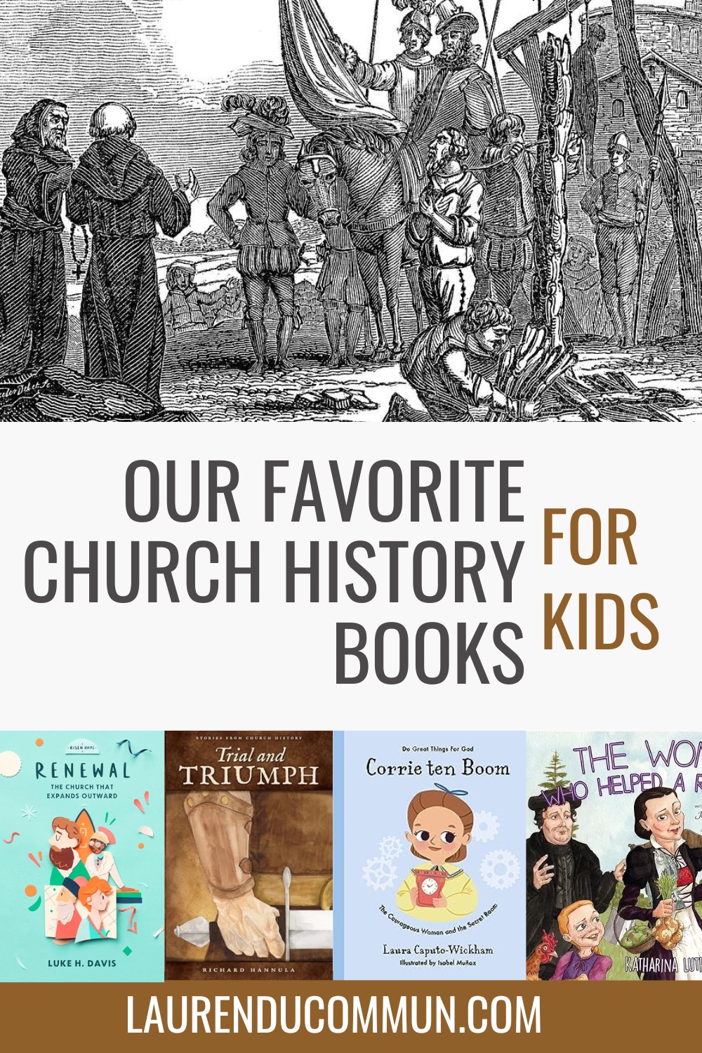 Our Favorite Church History Books for Kids – Lauren Ducommun